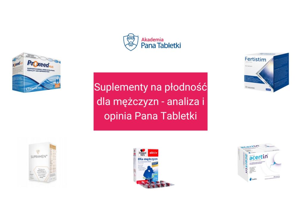 Suplementy na płodność dla mężczyzn - ranking i opinia Pana Tabletki ...